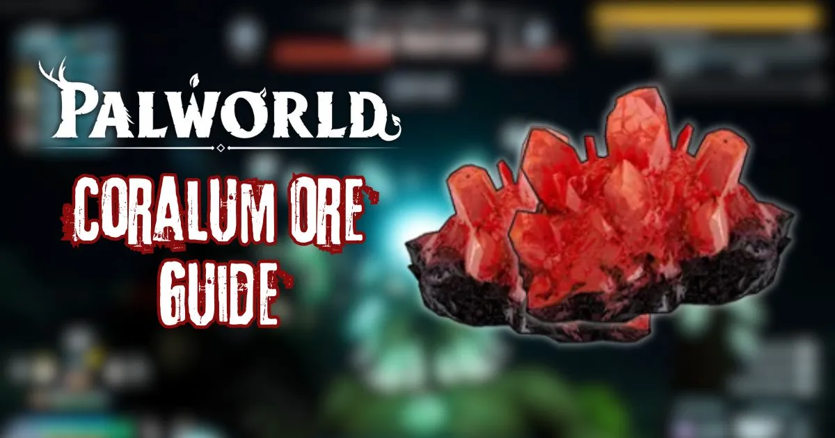 Palworld Coralum Ore Guide - Farm & Craft Powerful Weapons - Kickstart Game