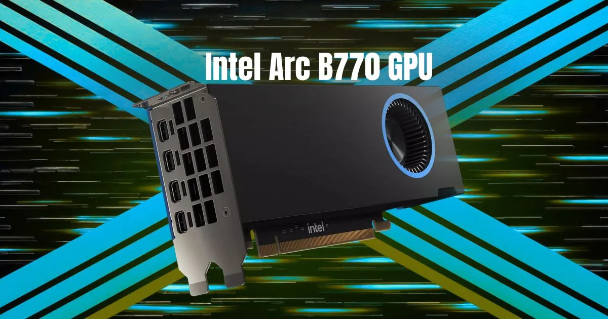 Intel Arc B770 GPU Launch Imminent As Packaging Materials Spotted In ...