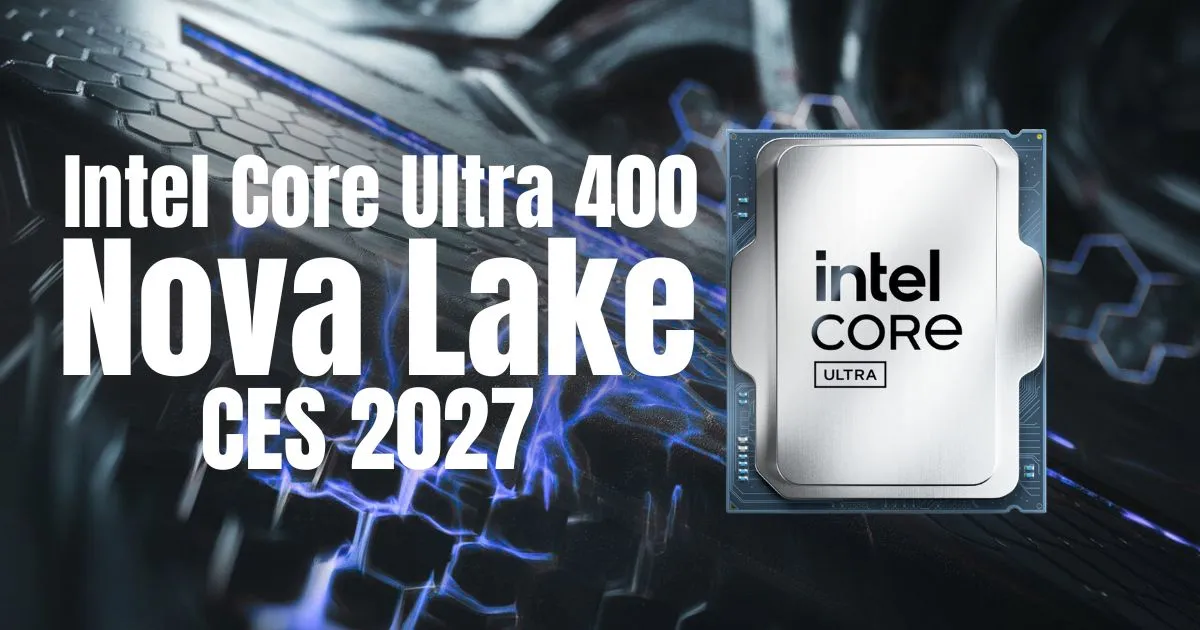Intel Core Ultra 400 “Nova Lake-S” Desktop Reportedly Arrives At CES ...